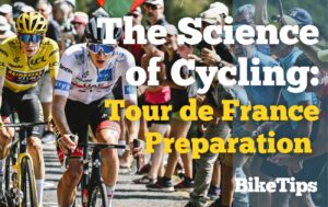 The Science of Cycling: How Top Athletes Prepare For The Tour De France